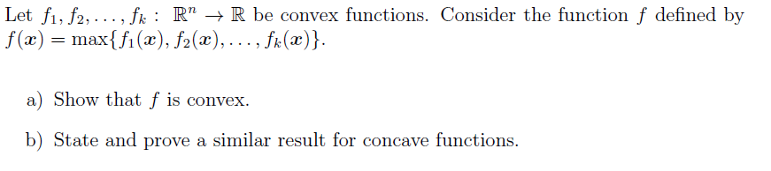 Solved Let f1, f2, ..., fk : R" + R be convex functions. | Chegg.com