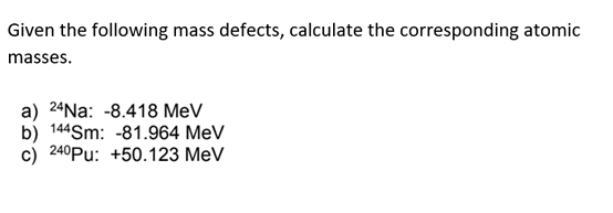 Solved Given the following mass defects, calculate the | Chegg.com