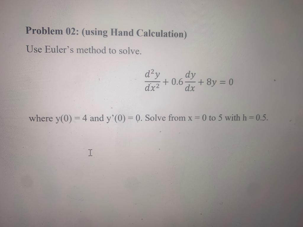 Solved Problem 02 Using Hand Calculation Use Eulers 8117