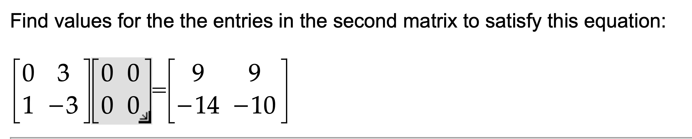 Solved Find values for the the entries in the second matrix | Chegg.com