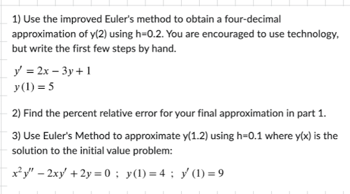 Solved Use the improved Euler's method to ﻿obtain a | Chegg.com