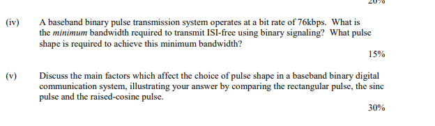Solved (iv) 20% A baseband binary pulse transmission system | Chegg.com