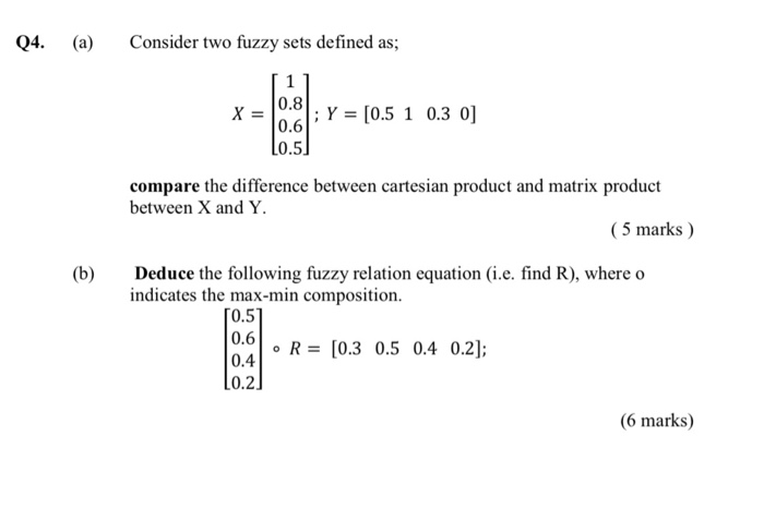 Solved Q4. (a) Consider two fuzzy sets defined as; 0.8 XY | Chegg.com