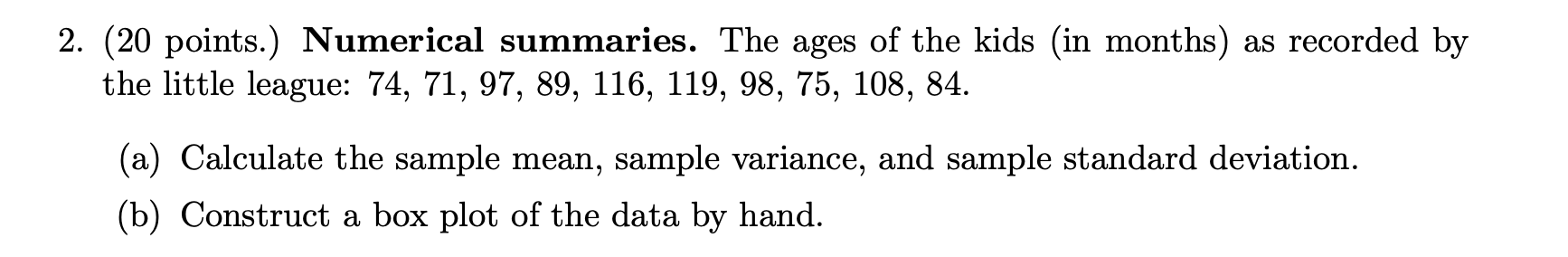 Solved 2. (20 points.) Numerical summaries. The ages of the | Chegg.com