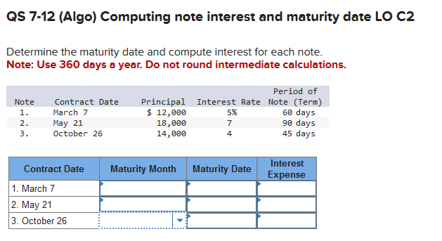 Solved QS 7-12 (Algo) Computing note interest and maturity | Chegg.com