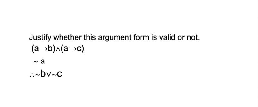 Solved Justify whether this argument form is valid or not. | Chegg.com