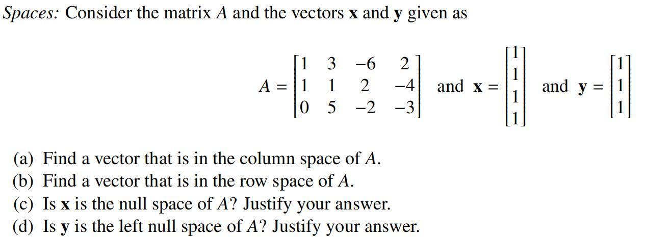 Solved Spaces: Consider the matrix A and the vectors x and y | Chegg.com