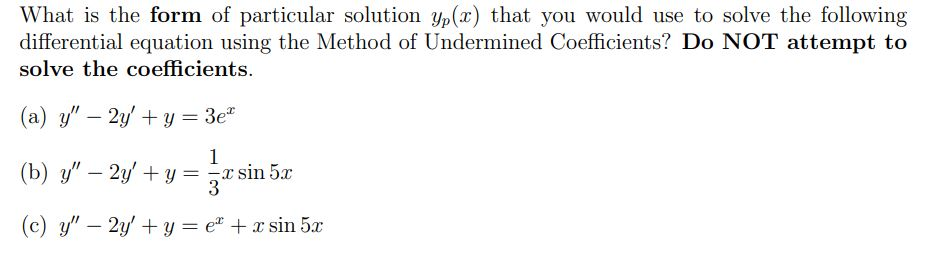 Solved What is the form of particular solution yp(2) that | Chegg.com