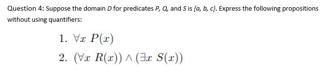 Solved Question 4: Suppose the domain D for predicates P, Q, | Chegg.com