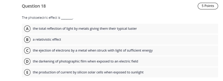 Solved Question 18 5 Points The photoelectric effect is A | Chegg.com