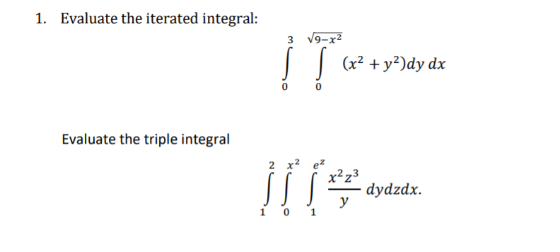Solved 1. Evaluate the iterated integral: 3 9-x2 (x2 + y2)dy | Chegg.com