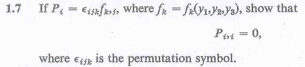 1.7 If Pi=ϵijllfk,j, where flc=flc(y1,y2,,y3), show | Chegg.com