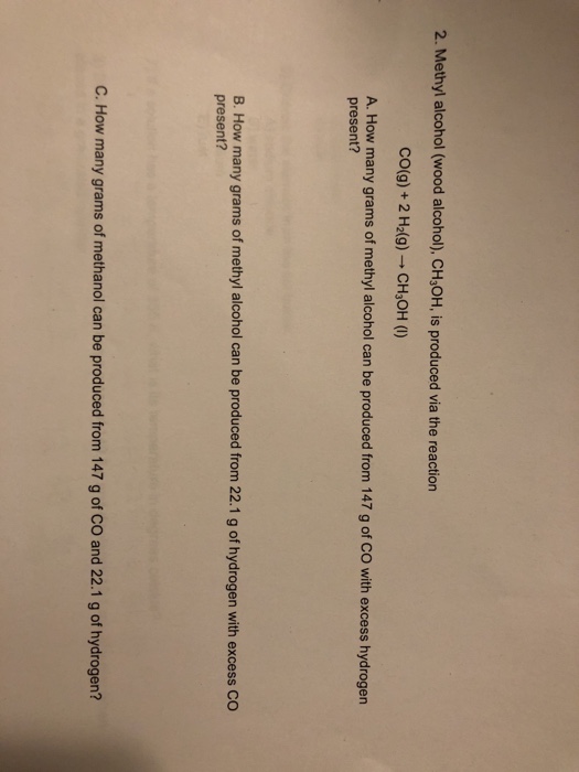 Solved 2. Methyl alcohol (wood alcohol), CHsOH, is produced | Chegg.com