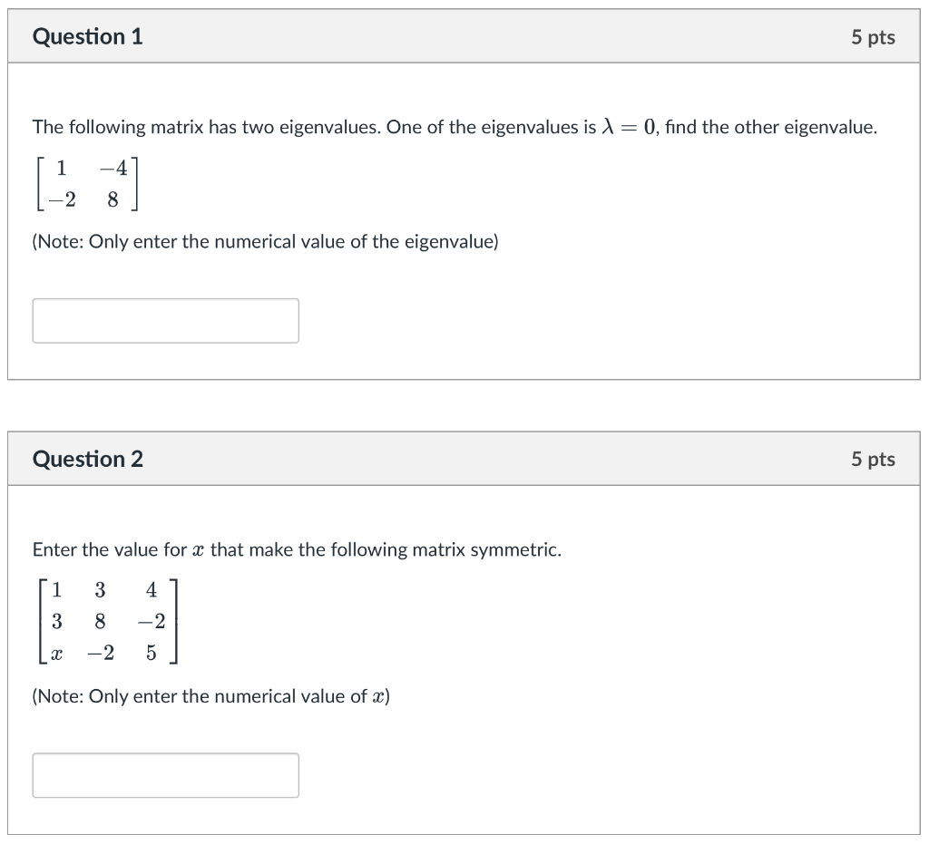 Solved The following matrix has two eigenvalues. One of the | Chegg.com