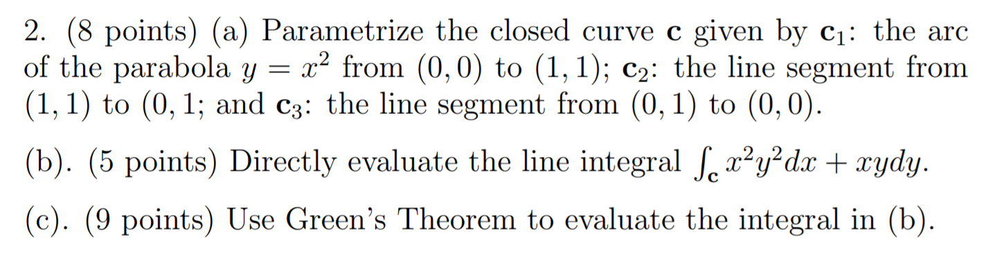 Solved 2. (8 points) (a) Parametrize the closed curve c | Chegg.com