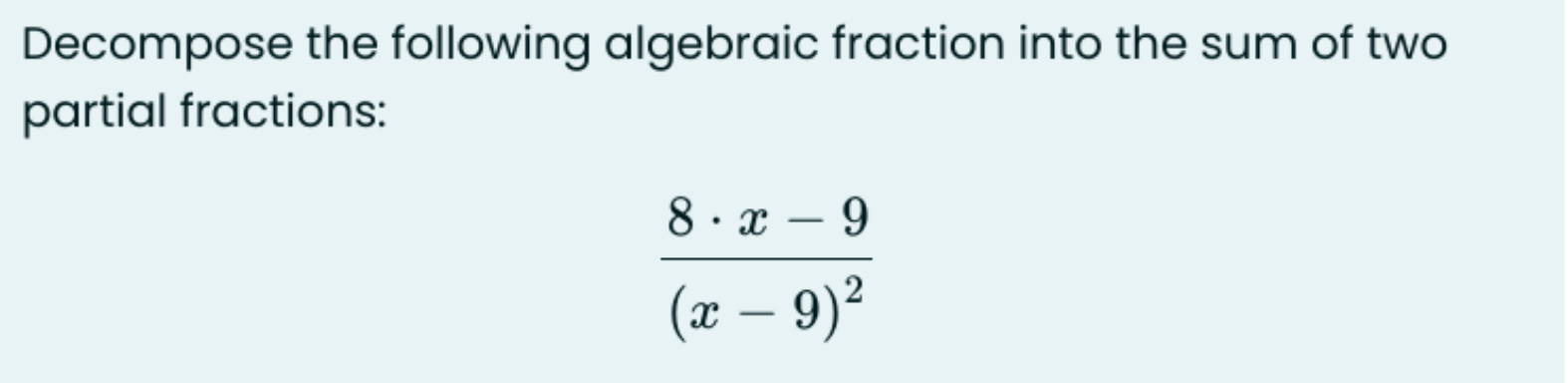 Solved Decompose the following algebraic fraction into the | Chegg.com