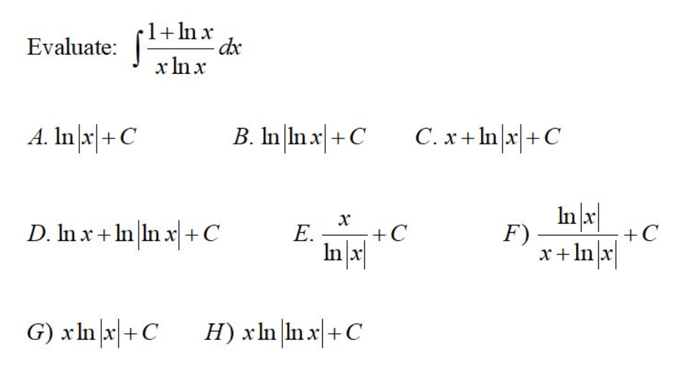Solved Evaluate: ∫xlnx1+lnxdx A. ln∣x∣+C B. ln∣lnx∣+C | Chegg.com