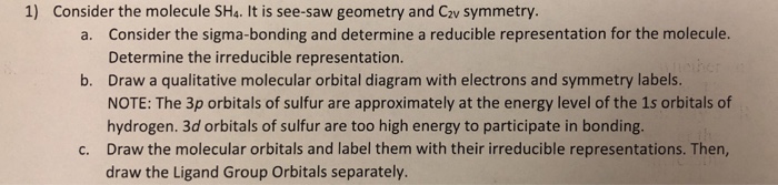 1) Consider the molecule SH4. It is see-saw geometry | Chegg.com