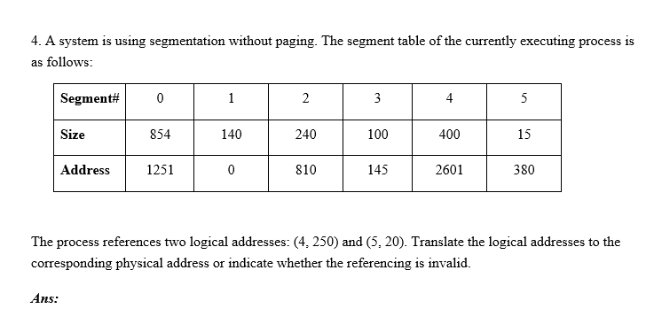 [Solved]: PLEASE HELP ME!!! 4. A system is using segmentat