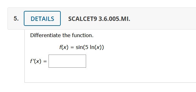 Solved 5. DETAILS SCALCET9 3.6.005.MI. Differentiate the | Chegg.com