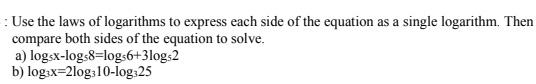 Solved Use the laws of logarithms to express each side of | Chegg.com