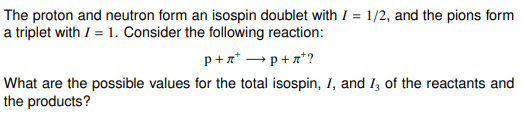 Solved The proton and neutron form an isospin doublet with I | Chegg.com