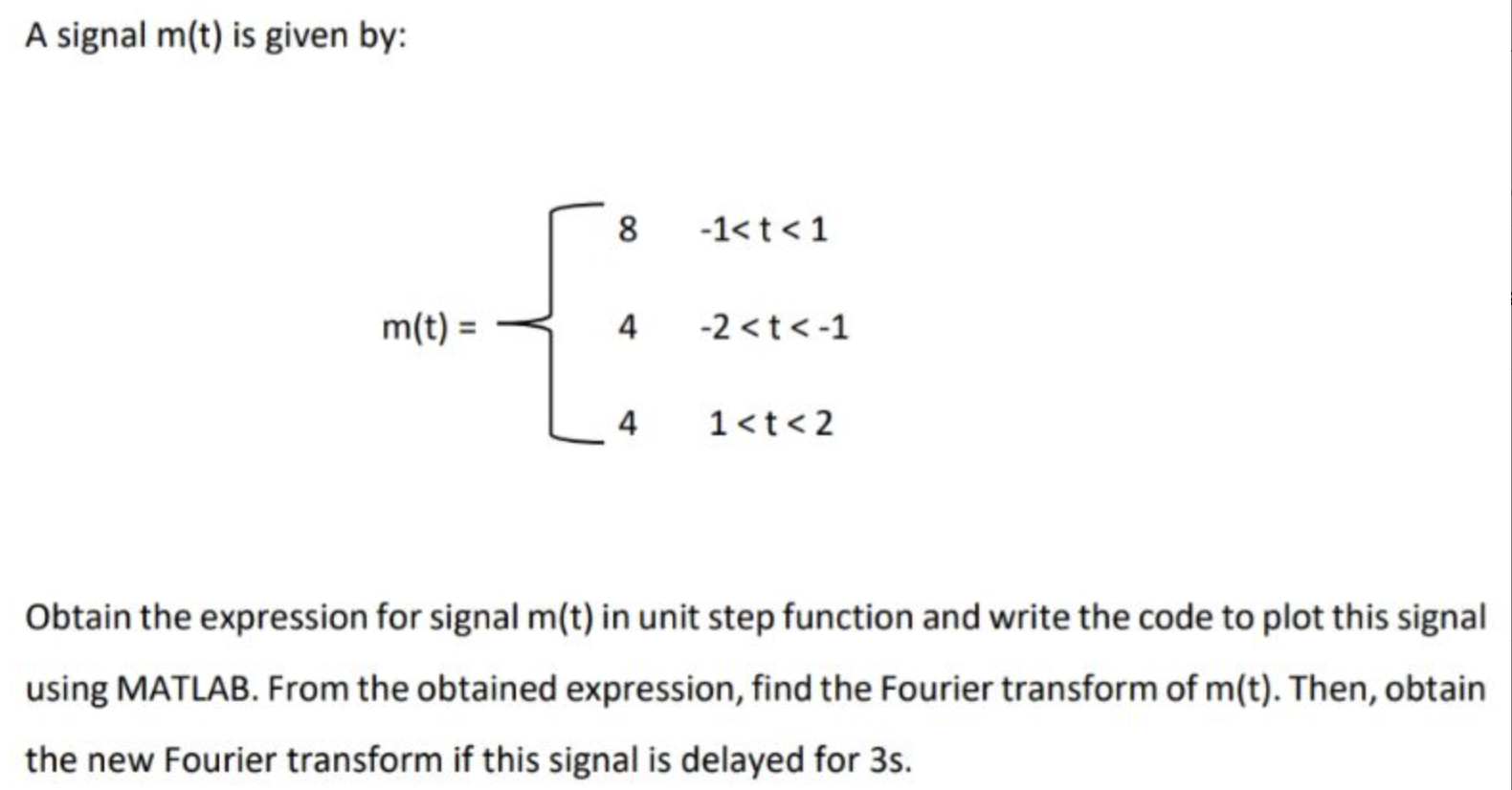 Solved A signal m(t) is given by: m(t)=⎩⎨⎧844−1 | Chegg.com