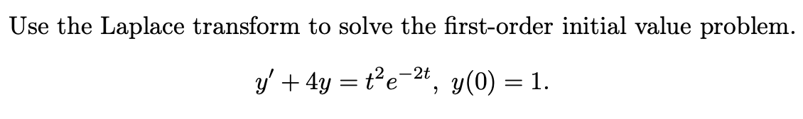 Solved Use the Laplace transform to solve the first-order | Chegg.com