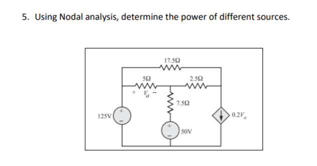 Solved 5. Using Nodal analysis, determine the power of | Chegg.com