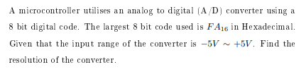 Solved A microcontroller utilises an analog to digital (A/D) | Chegg.com