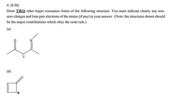 Solved 4. (8M) Draw TWO other major resonance forms of the | Chegg.com