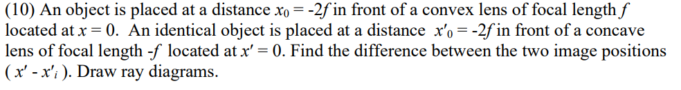 Solved (10) An object is placed at a distance xo = -2f in | Chegg.com