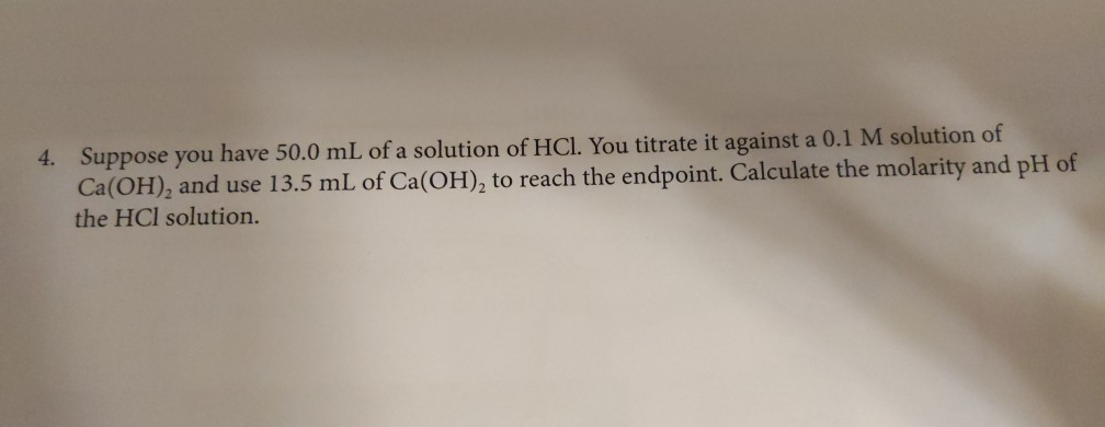 Solved Suppose you have 50.0 mL of a solution of HCl. You | Chegg.com