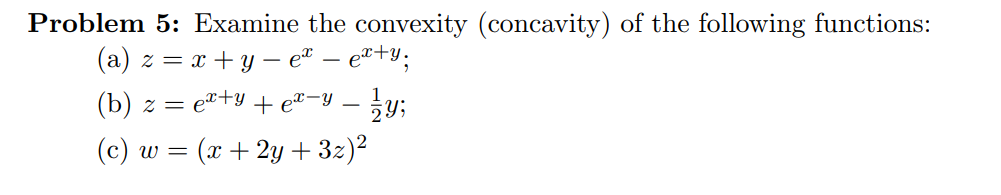 Solved Problem 5: Examine the convexity (concavity) of the | Chegg.com