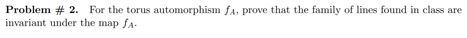 Solved Problem #2. For the torus automorphism fa, prove that | Chegg.com