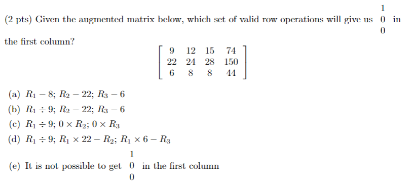 Solved (2 pts) Given the augmented matrix below, which set | Chegg.com