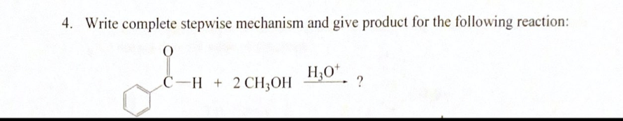 Solved 4. Write complete stepwise mechanism and give product | Chegg.com