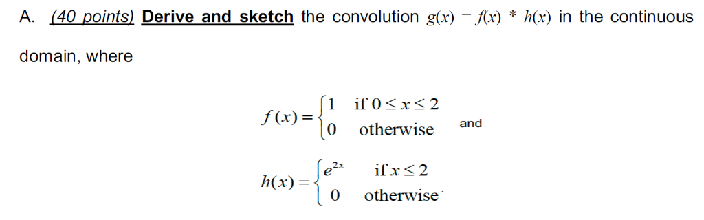 Solved A. (40 points) Derive and sketch the convolution g(x) | Chegg.com