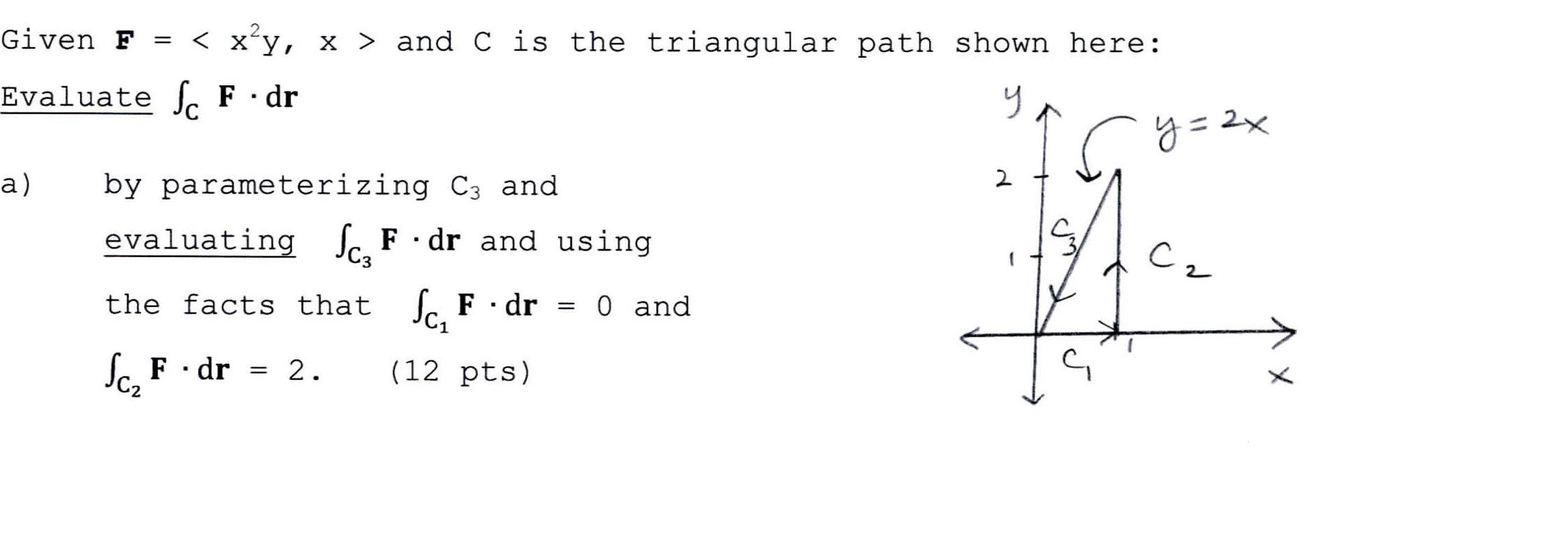 Solved Given F = and C is the triangular path | Chegg.com