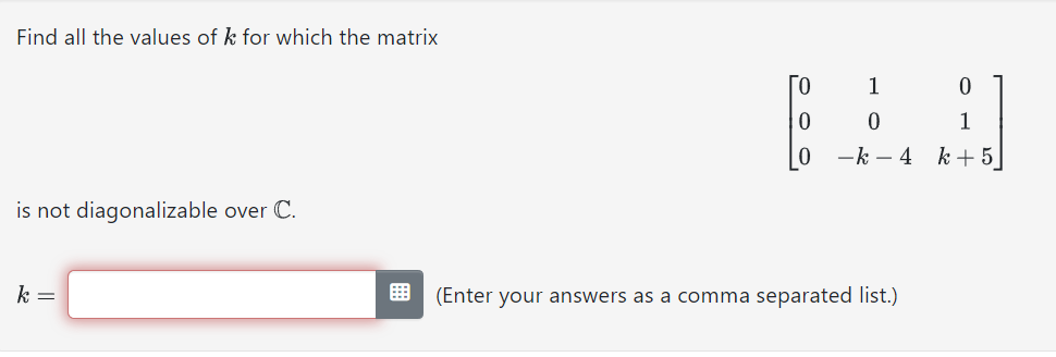 Solved Find all the values of k for which the matrix | Chegg.com