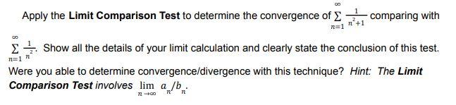 Solved 00 Apply the Limit Comparison Test to determine the | Chegg.com