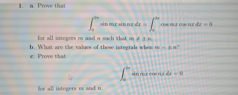 1. a. Prove that -2π -2π mx sin nx dxc cos mx cos nx | Chegg.com