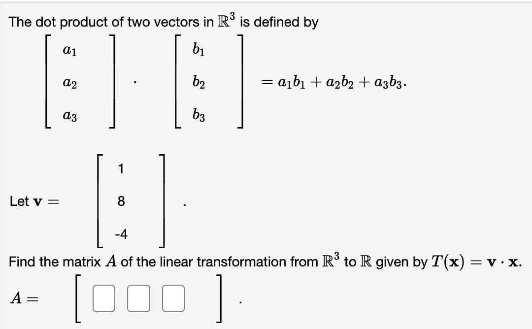 Solved The dot product of two vectors in R3 is defined by ai | Chegg.com