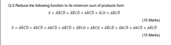 Solved Q.5 Reduce the following function to its minimum sum | Chegg.com
