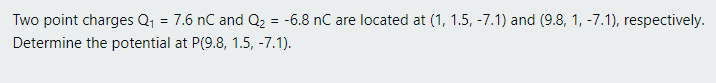 Solved Two point charges Q1=7.6nC and Q2=−6.8nC are located | Chegg.com