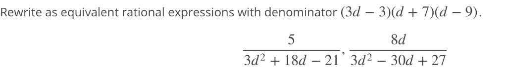 Solved Rewrite as equivalent rational expressions with | Chegg.com