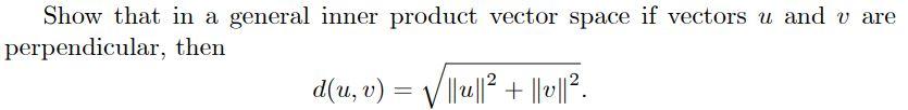 Solved Show that in a general inner product vector space if | Chegg.com