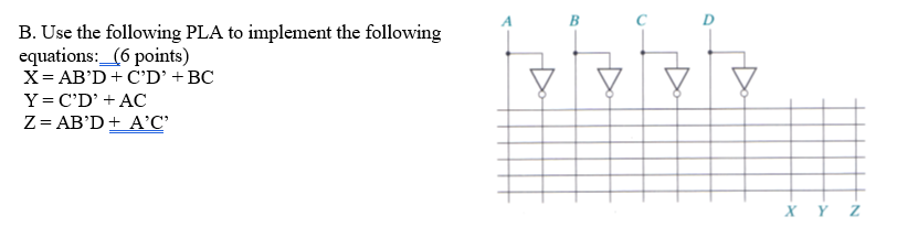 Solved B B. Use the following PLA to implement the following | Chegg.com