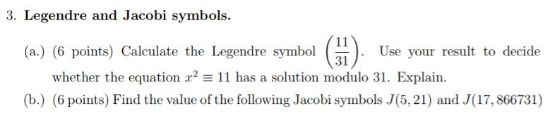 Solved 3. Legendre and Jacobi symbols. (a.) (6 points) | Chegg.com