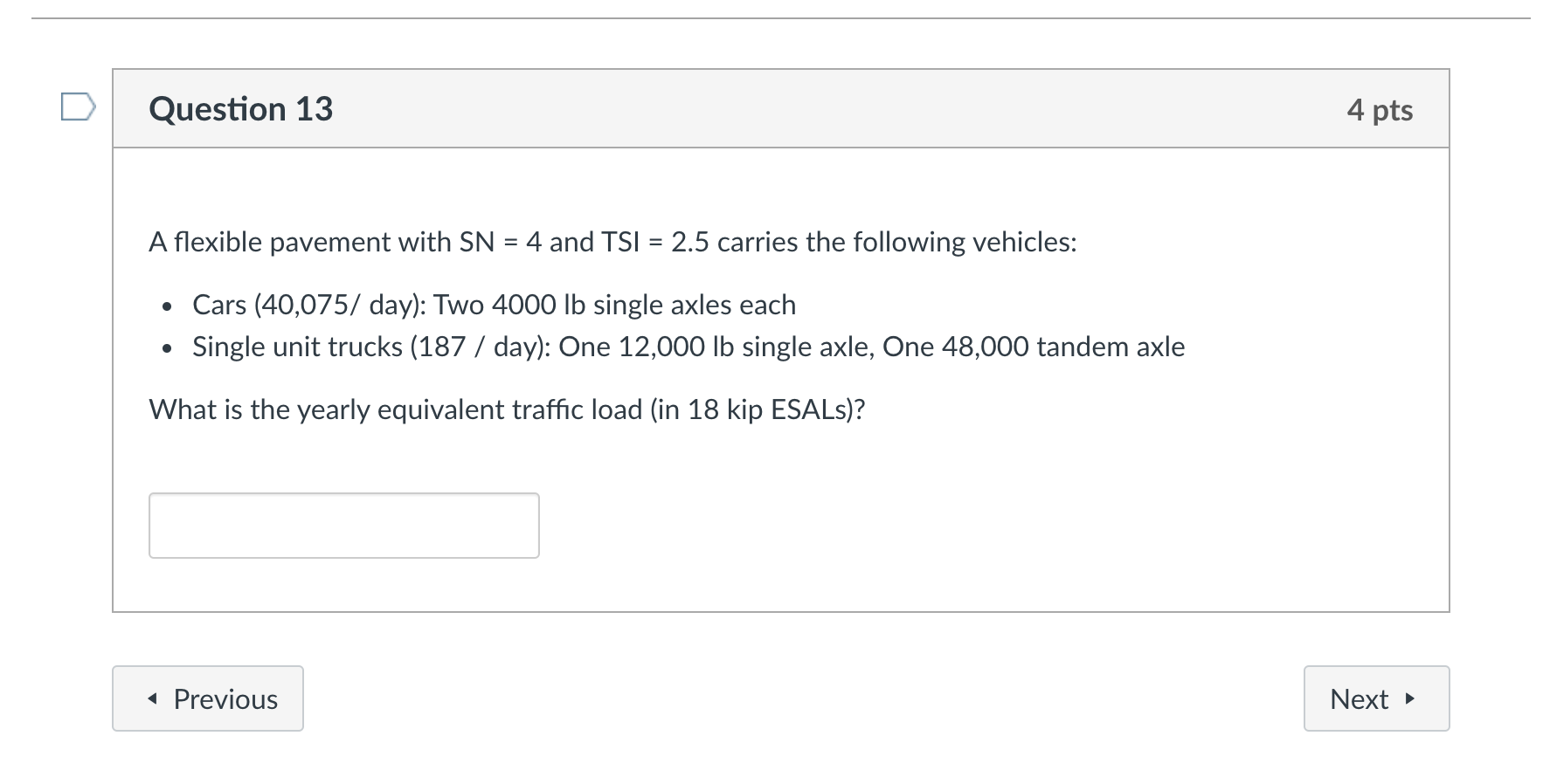 Solved Question 13 4 pts A flexible pavement with SN = 4 and | Chegg.com